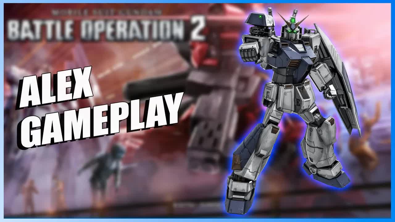 Alex gameplay [MOBILE SUIT GUNDAM BATTLE OPERATION 2]