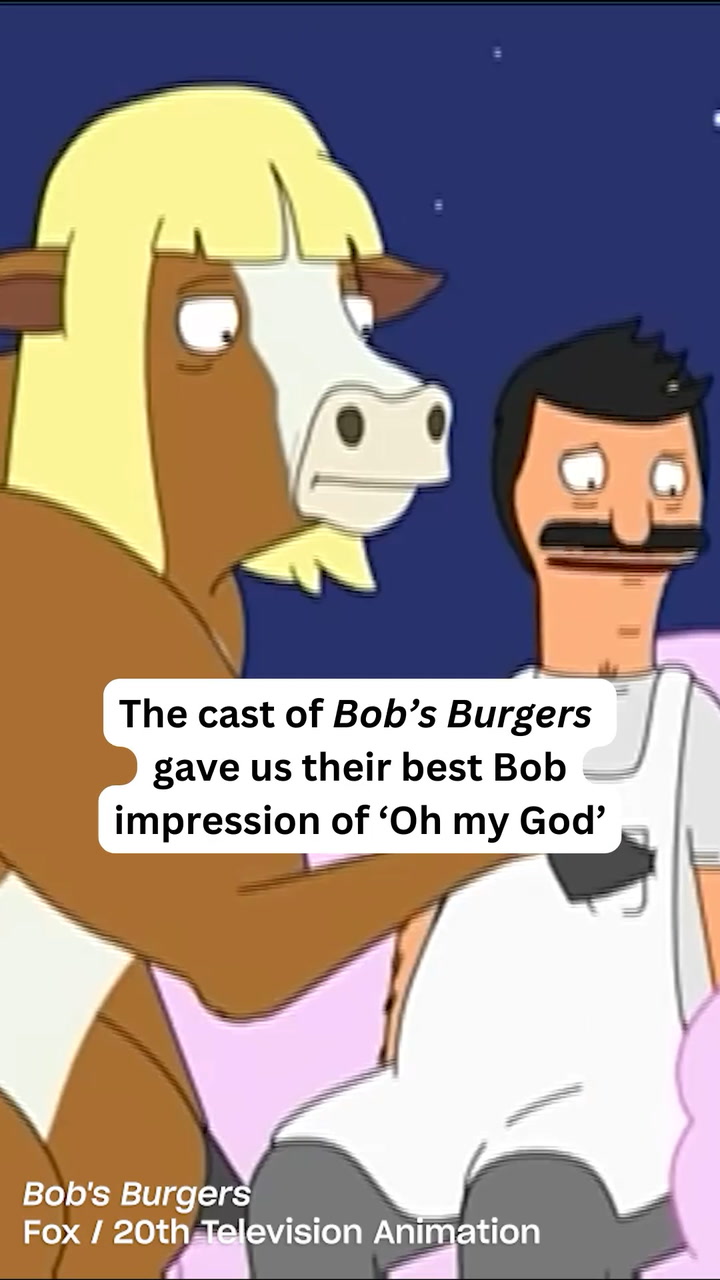 The Cast of ‘Bob’s Burgers’ Gave Us Their Best Bob "Oh My God" Impression