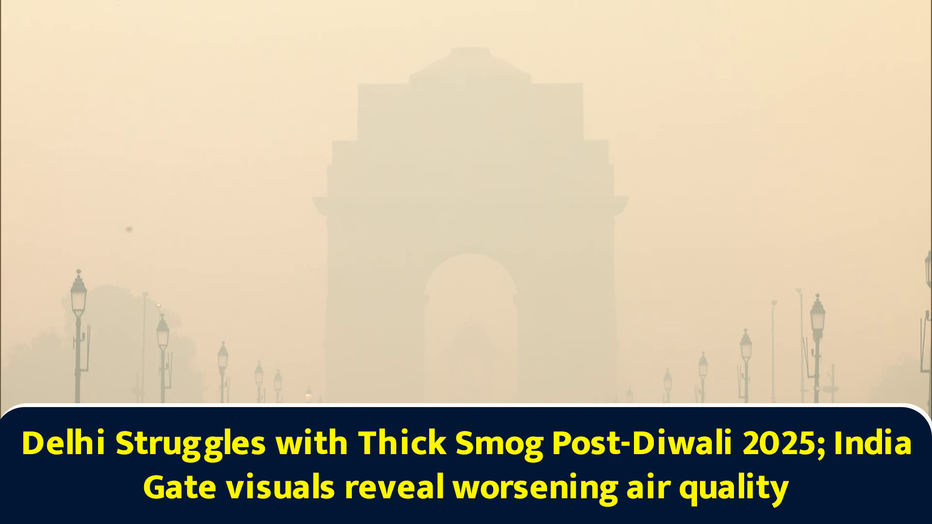 Delhi Struggles with Thick Smog Post-Diwali 2025; India Gate visuals ...