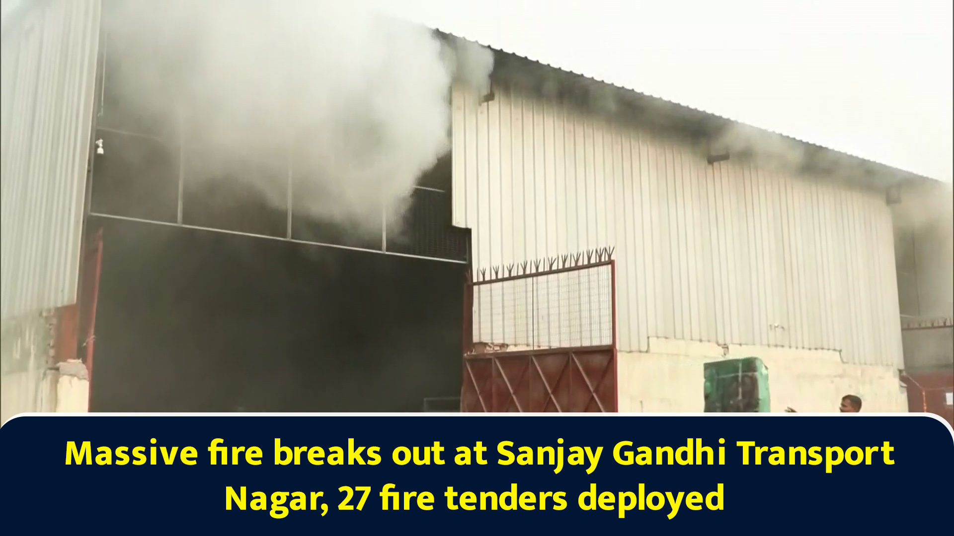 Massive fire breaks out at Sanjay Gandhi Transport Nagar, 27 fire ...