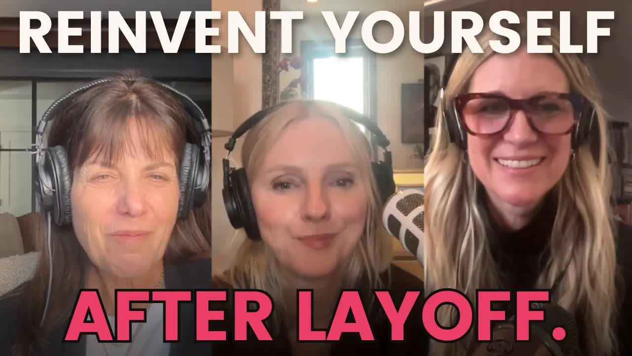 All the cool girls get fired: Layoffs, ageism & reinvention