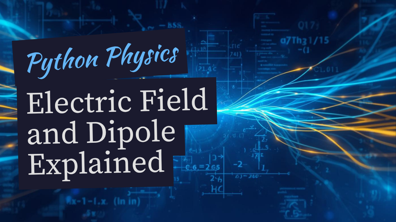 Python Physics Lesson 23: Approximate vs. Exact Electric Field Due to a Dipole