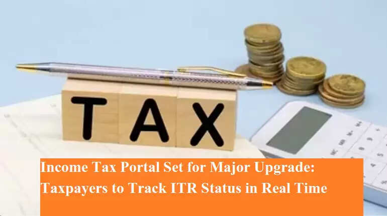 Income Tax Portal Set for Major Upgrade: Taxpayers to Track ITR Status ...