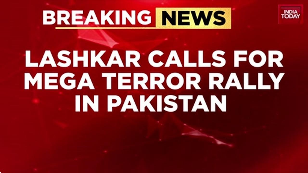 Pakistan's Open Defiance: Terror Group LeT To Hold Massive Rally In Lahore