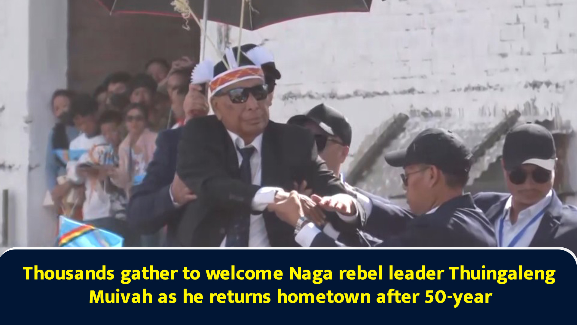 Thousands gather to welcome Naga rebel leader Thuingaleng Muivah as he ...