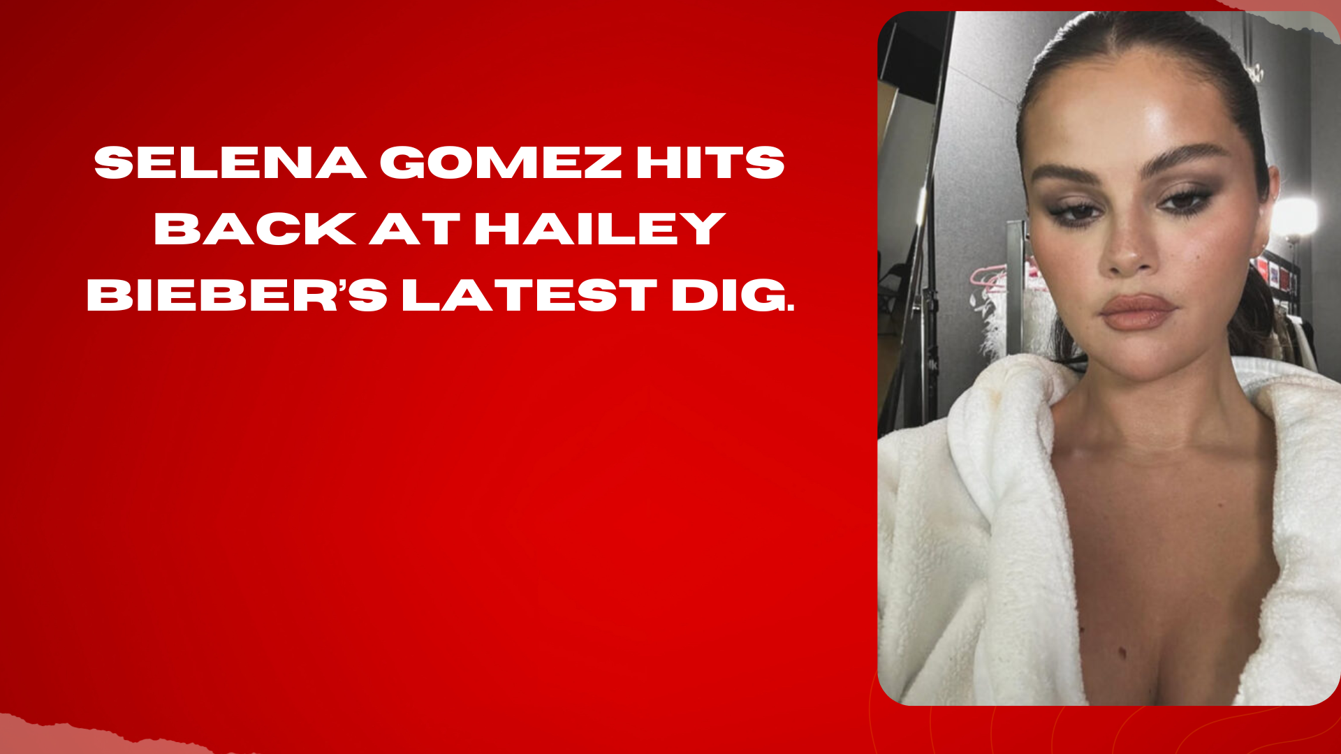 Selena Gomez Hits Back At Hailey Bieber’s Latest Dig.
