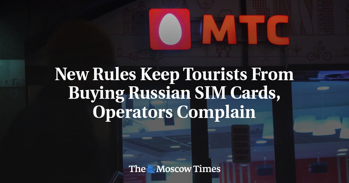 New Rules Keep Tourists From Buying Russian SIM Cards, Operators Complain