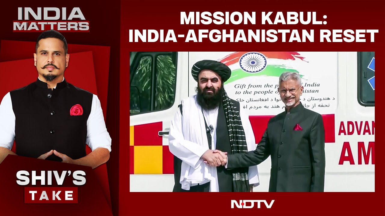 India Afghanistan Relations | Mission Kabul: India-Afghanistan Reset