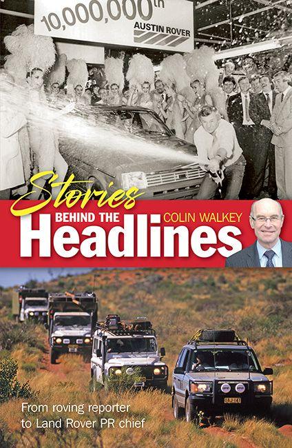 Stories Behind The Headlines: new book by Colin Walkey