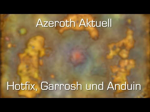Azeroth Aktuell: Hotfixes, Rückkehr von Garrosh, Legion-Raids solo ...