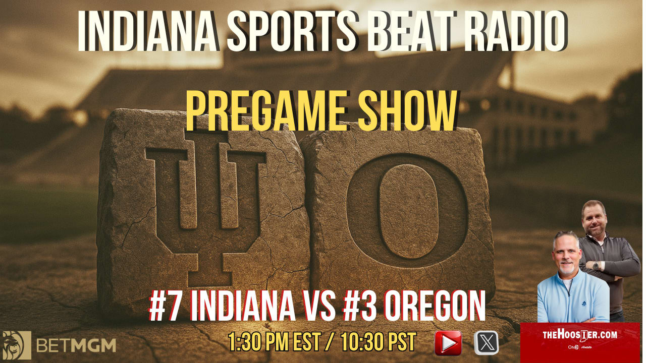 🏈 Indiana Sports Beat Radio Pregame Show: #7 Indiana at #3 Oregon