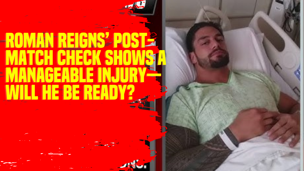 Roman Reigns’ post-match check shows a manageable injury—will he be ...