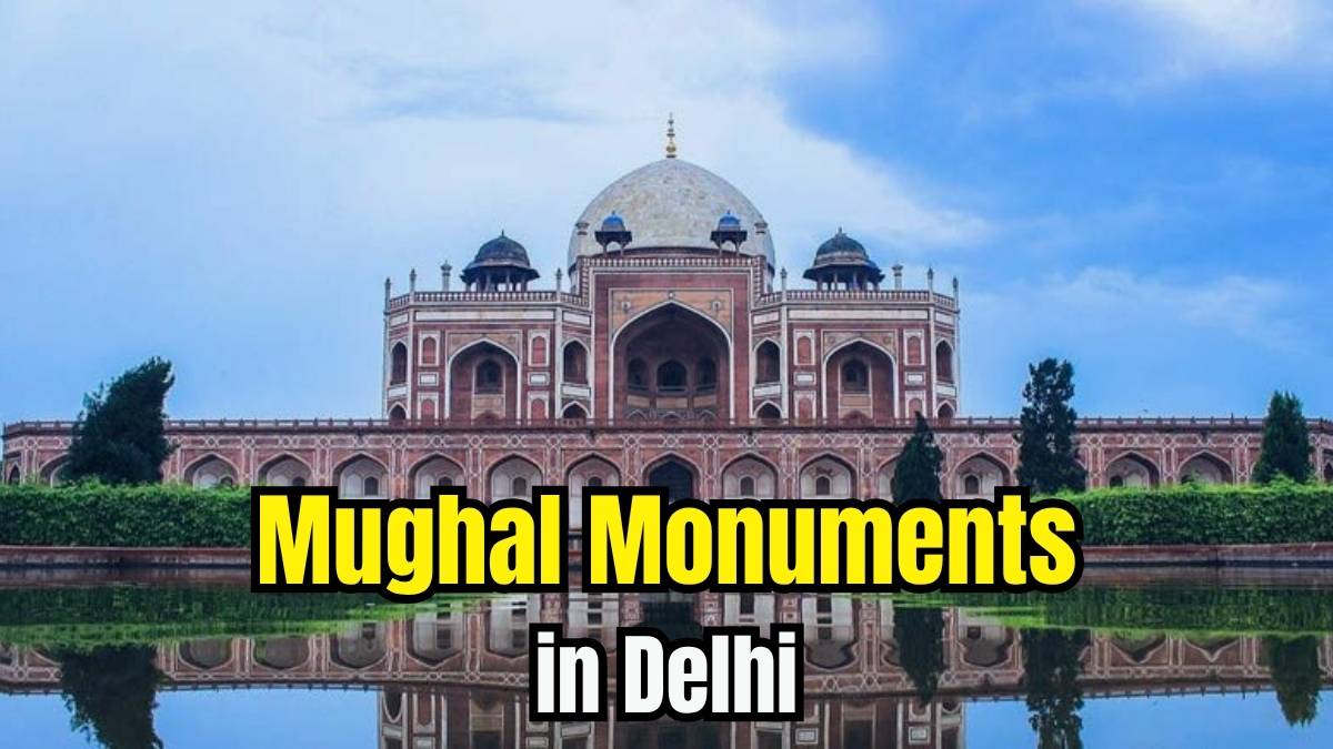 List of Top 10 Mughal Monuments in Delhi; You Might Have Never Heard ...