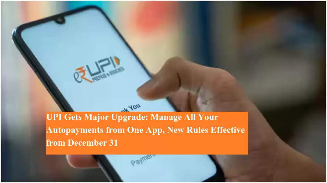 UPI Gets Major Upgrade: Manage All Your Autopayments from One App, New ...