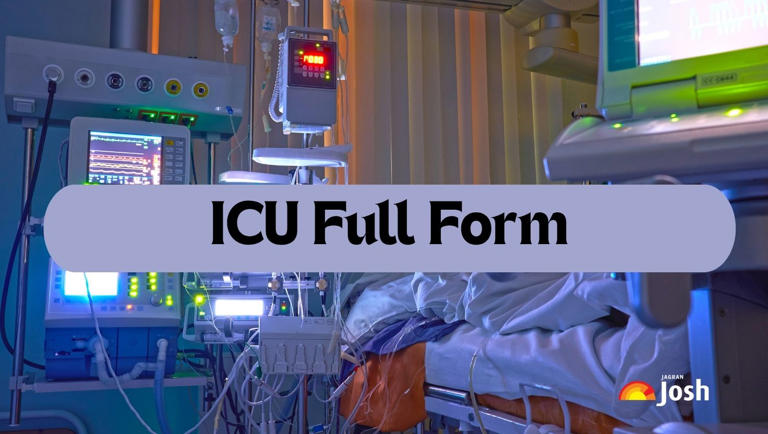 ICU Full Form: Meaning, Types and Uses