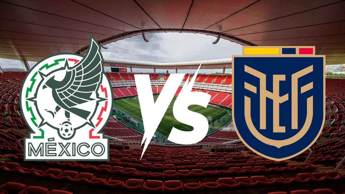 ¿Quién transmite el México vs Ecuador? Horario y canal de transmisión ...