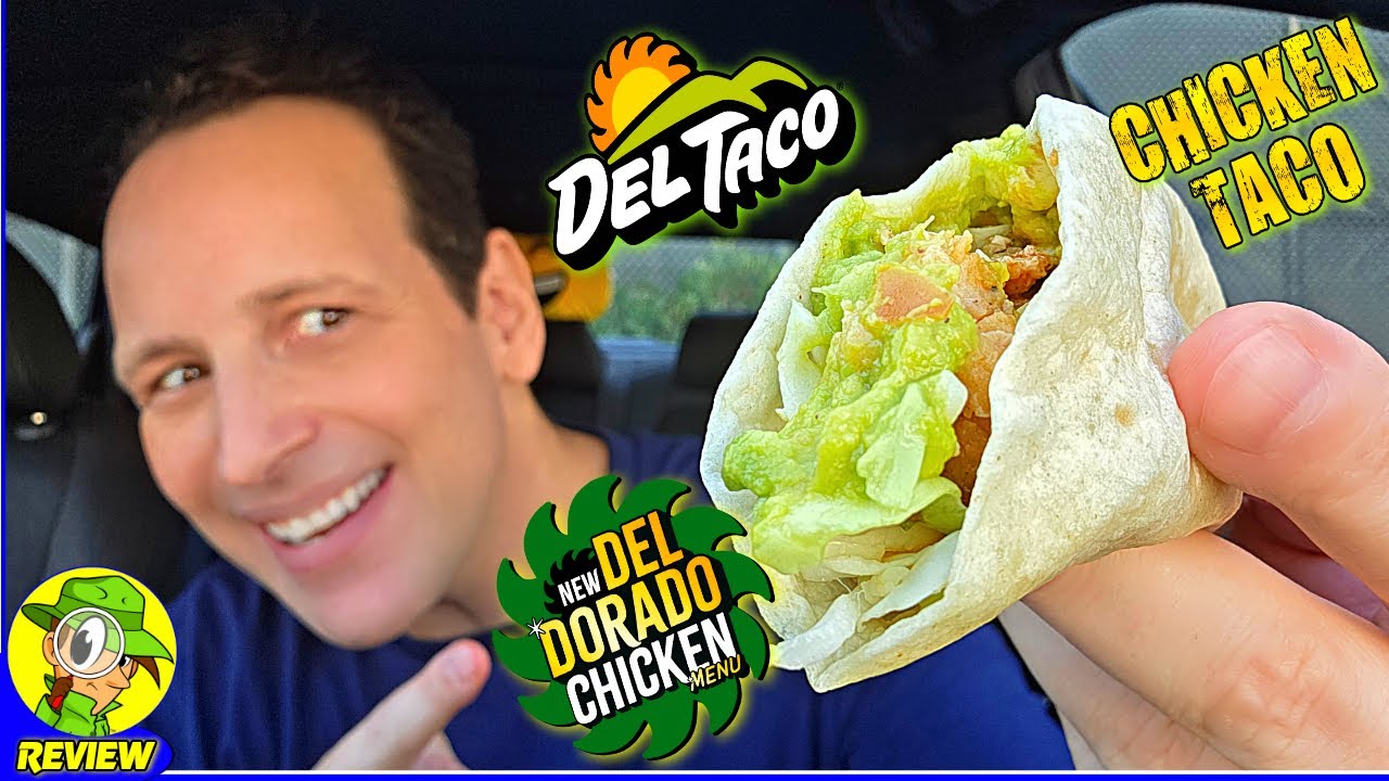 Del Taco® Del Dorado Chicken Taco Review Does It Rock With Fresh Guac?!