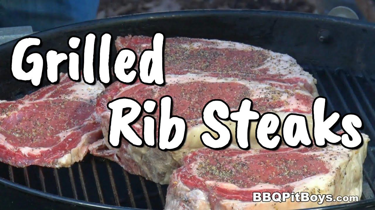 Rib steaks are easy to grill!