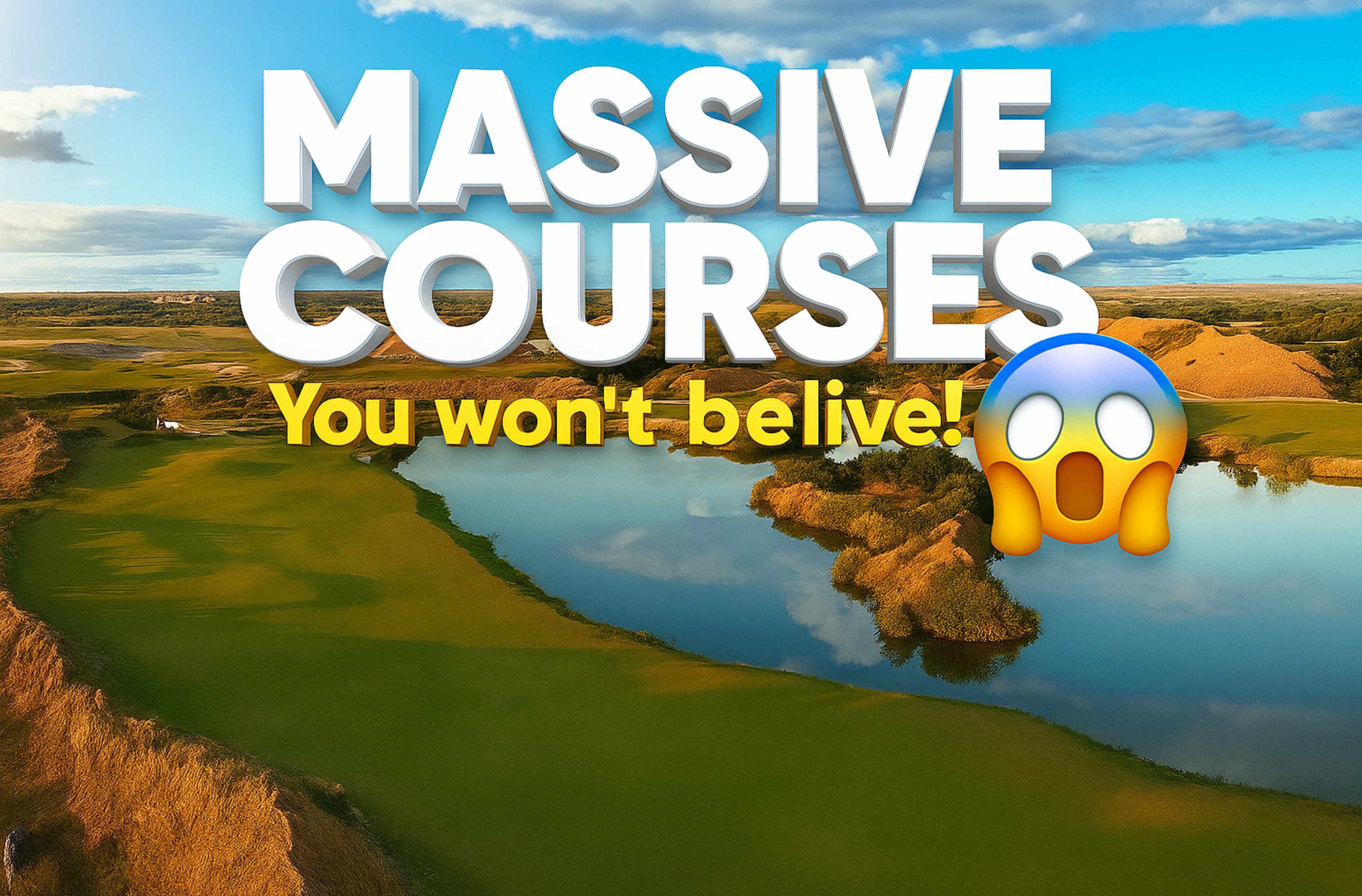 The 5 Biggest Golf Courses in the World 2025 That Every Golfer Must See