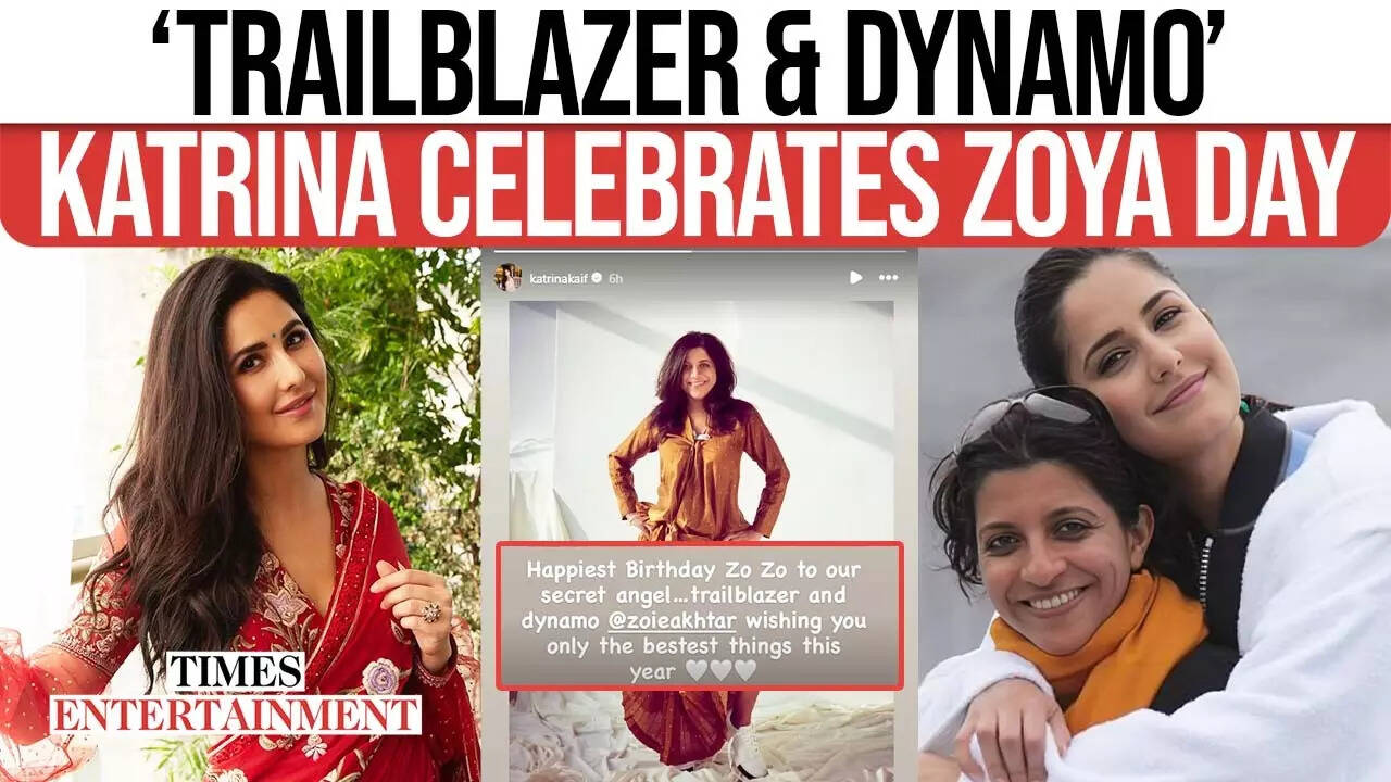 Katrina Kaif Calls Zoya Akhtar Her ‘Secret Angel’ in Heartfelt Birthday ...