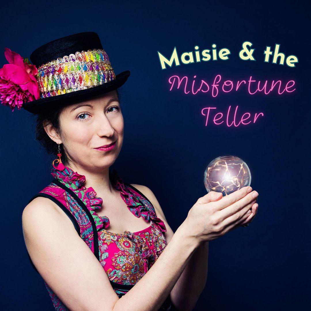 Maisie and the Misfortune Teller - 29th October at The Place Theatre