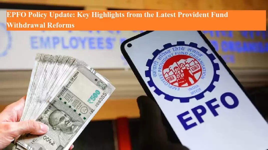 EPFO Policy Update: Key Highlights from the Latest Provident Fund ...