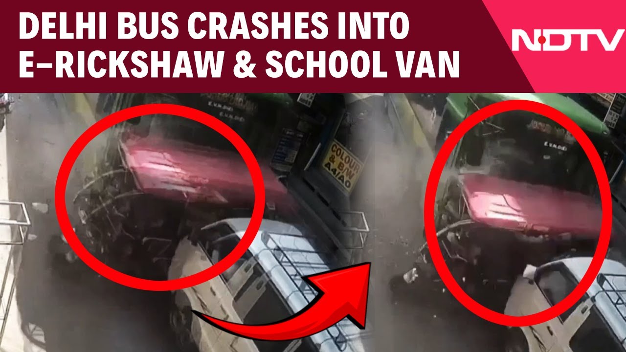 Delhi Shahdra News | Delhi Bus Rams Into E-Rickshaw, School Van, Driver ...