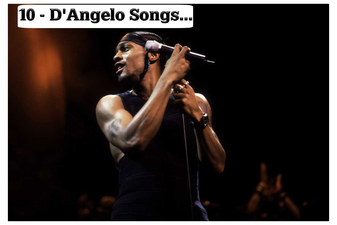 10 D’Angelo Songs to Remember the Neo-Soul Legend After His Death at 51.