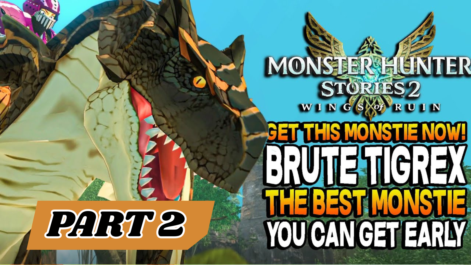 Monster Hunter Stories 2 Part 2: Unlock Brute Tigrex Early