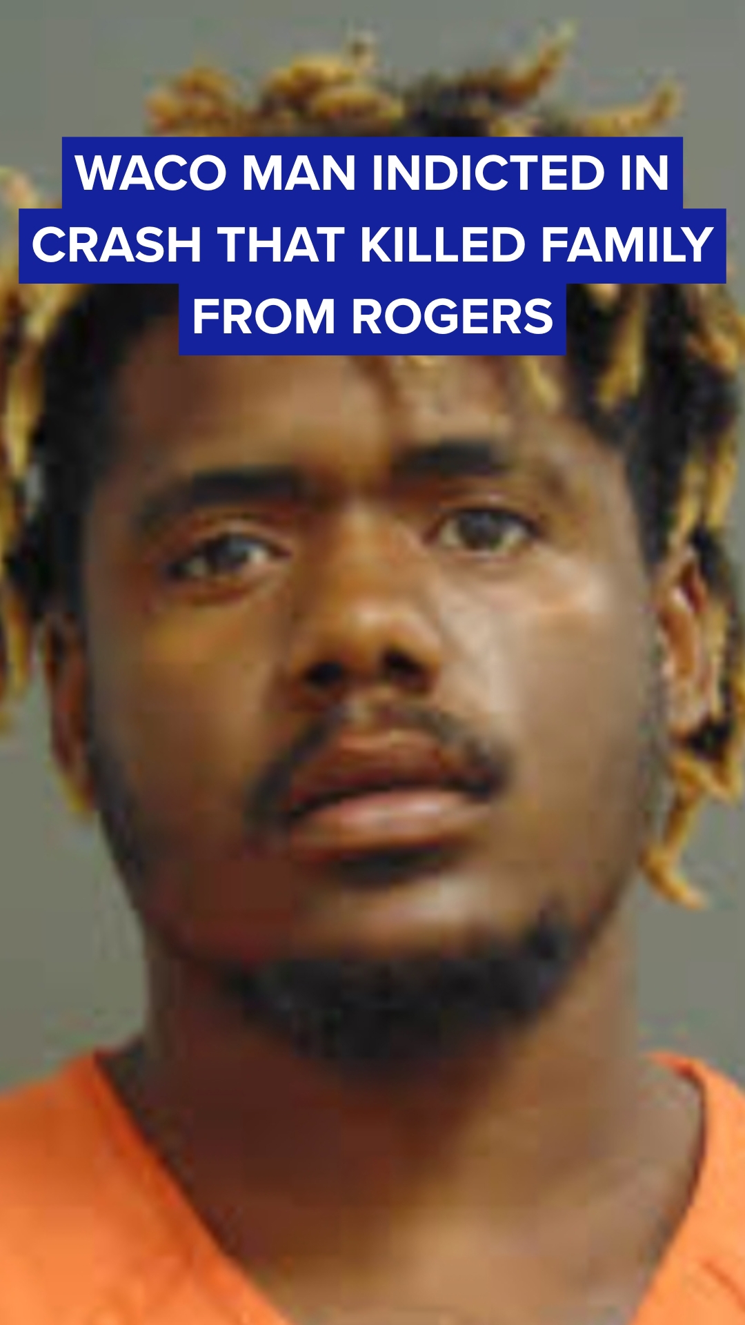 Waco man indicted in crash that killed family from Rogers