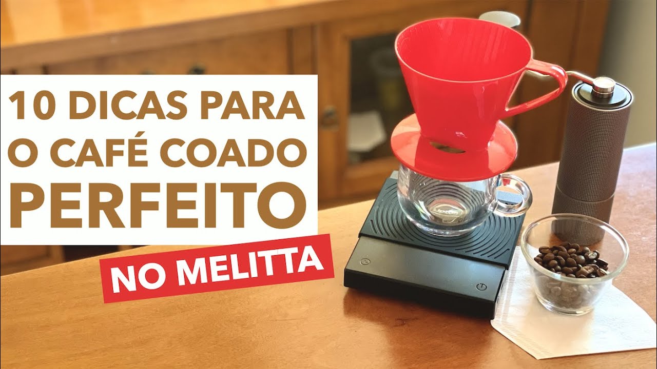 10 Segredos Para Um Café Coado Perfeito Com Melitta