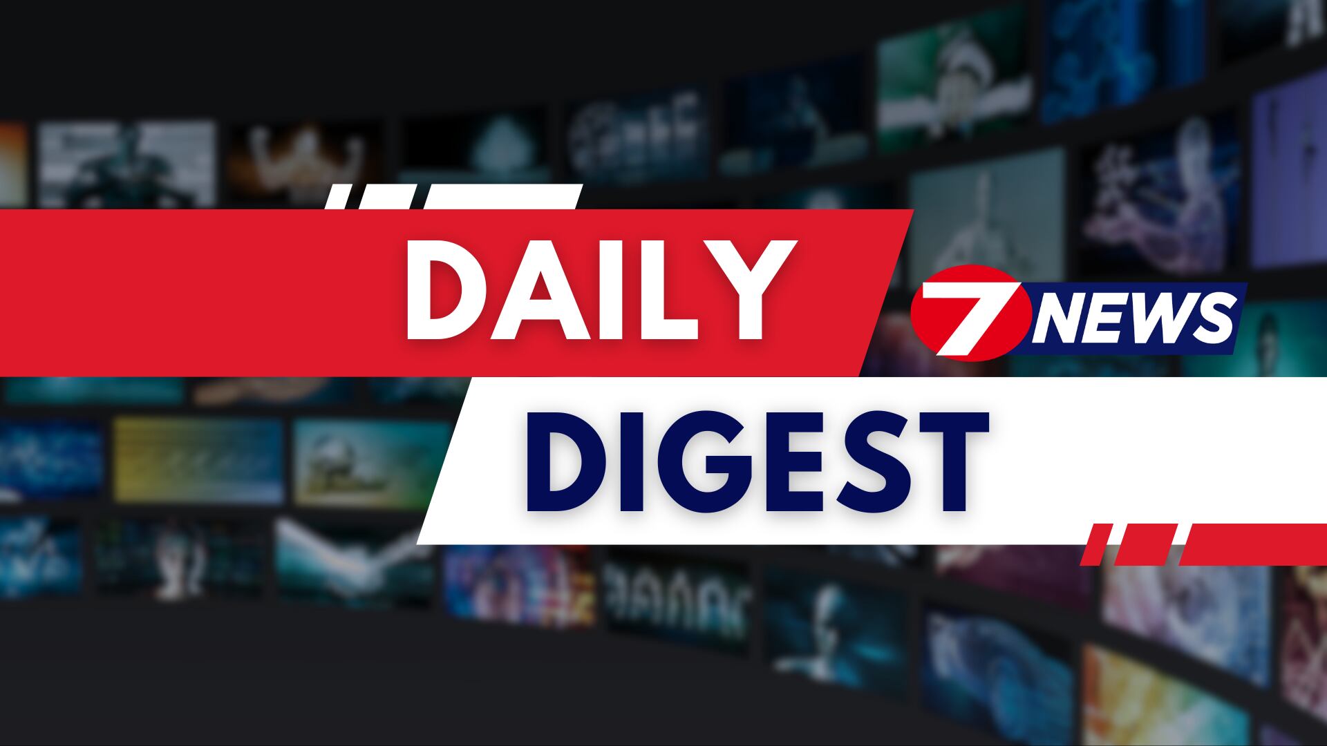 7 News daily digest: Streaming weekdays at 4:30 p.m.