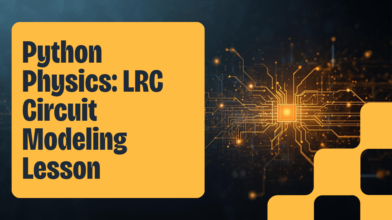 Python Physics Lesson 35: Modeling LRC Circuits