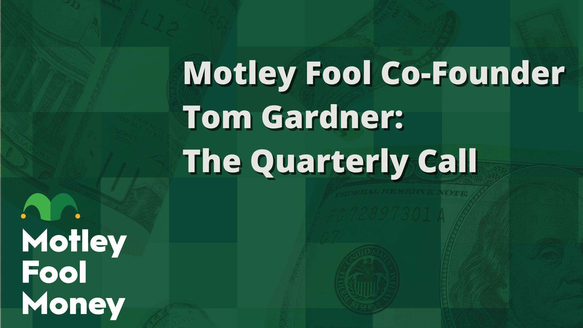 Motley Fool Co-Founder Tom Gardner: The Quarterly Call