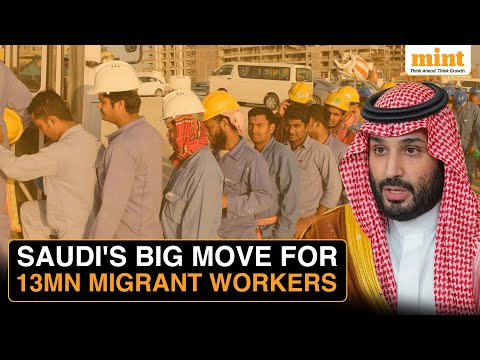 Saudi Arabia Abolishes 50 Year Kafala System in Historic Reform for 13 ...