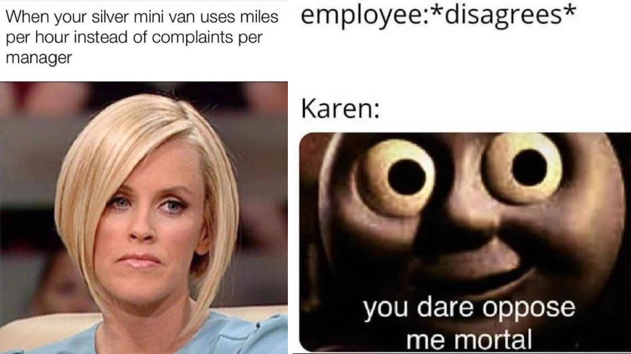 30 Karen Memes That Perfectly Describe Entitled Behavior