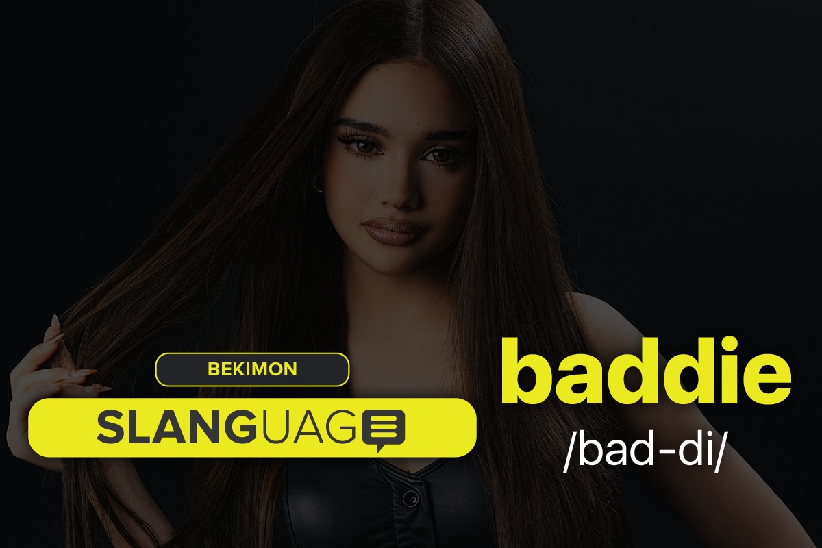 TODAY’S SLANGUAGE: (Gen Z) “baddie”