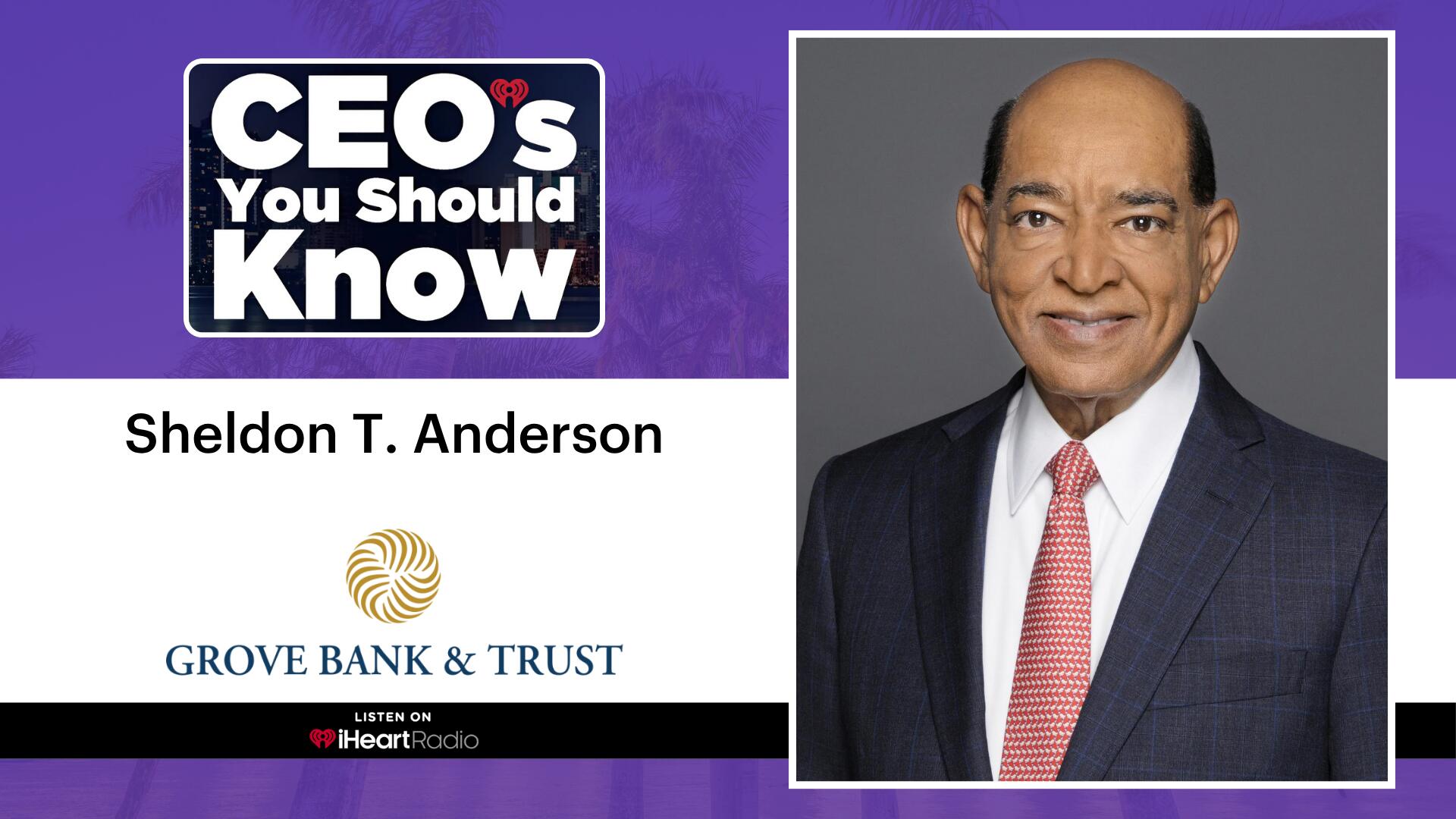 CEO's You Should Know: Sheldon T. Anderson (Grove Bank & Trust)