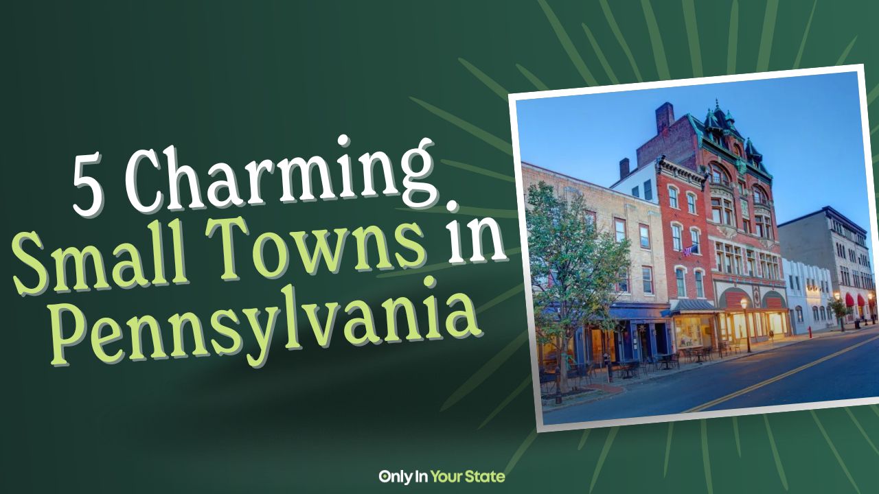 5 Charming Small Towns in Pennsylvania You Need to Visit | @onlyinyourstate