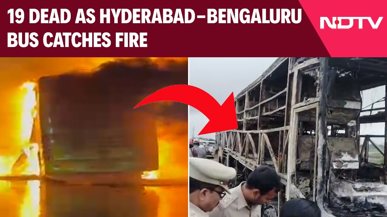 Kurnool Bus Fire | 19 Dead As Hyderabad-Bengaluru Bus Catches Fire ...