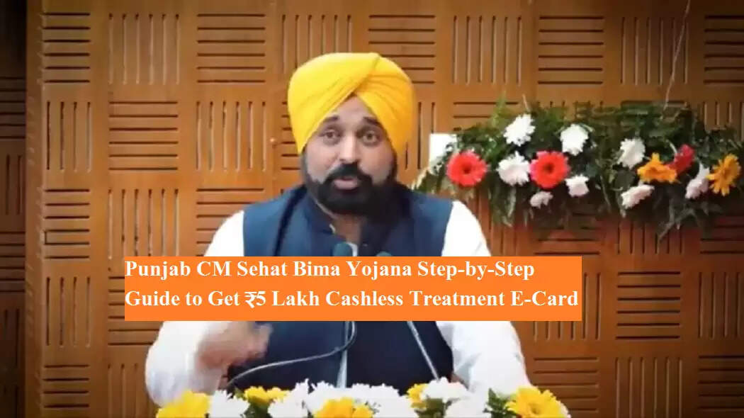 Punjab CM Sehat Bima Yojana Step-by-Step Guide to Get ₹5 Lakh Cashless ...