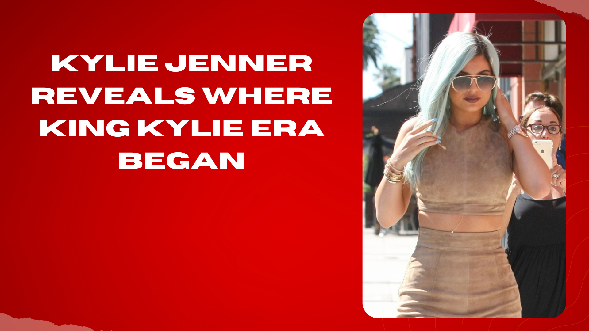 Kylie Jenner Reveals Where King Kylie Era Began