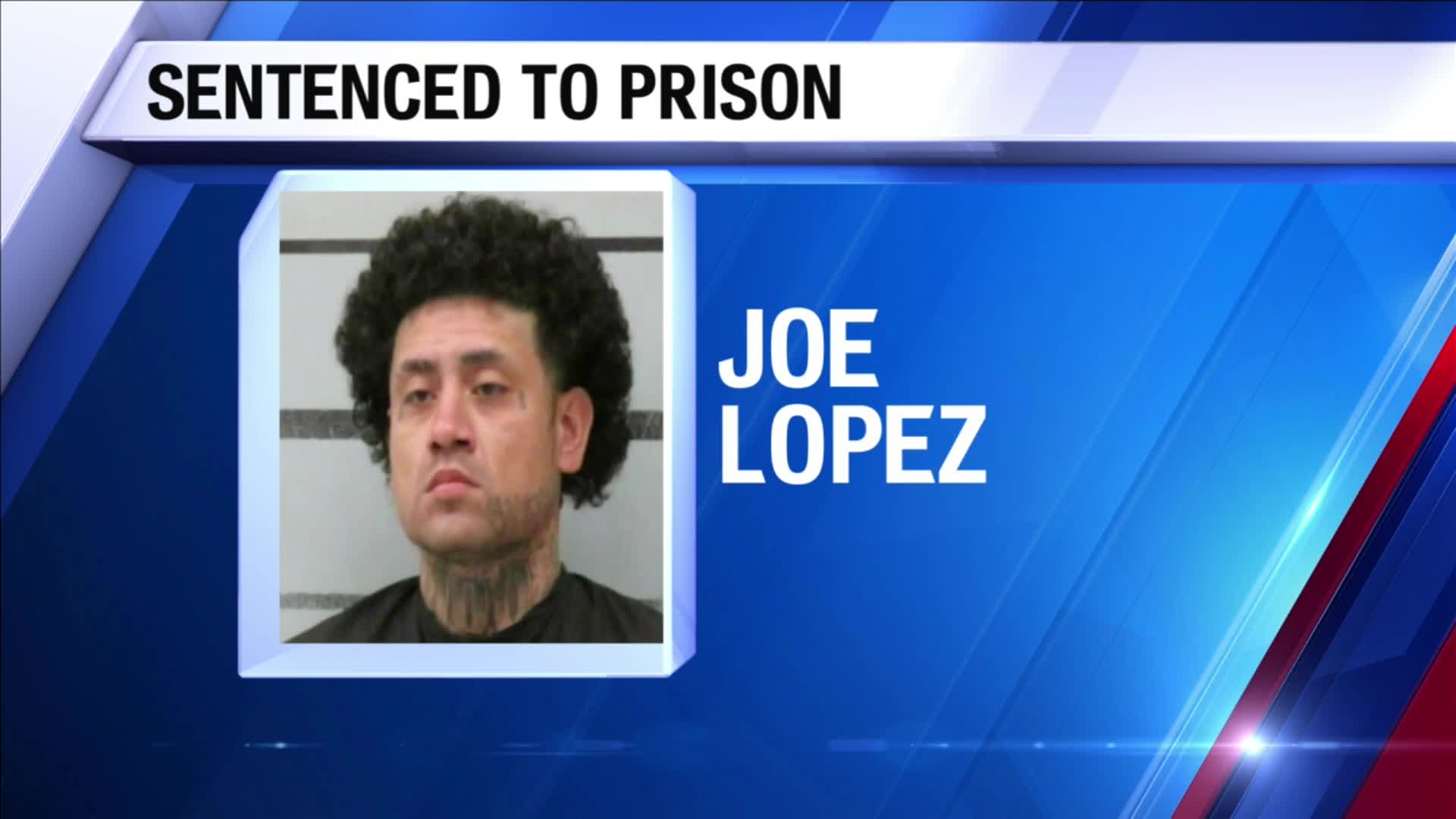 Joe Lopez sentenced to 15 years; Lubbock kidnapping charges dropped
