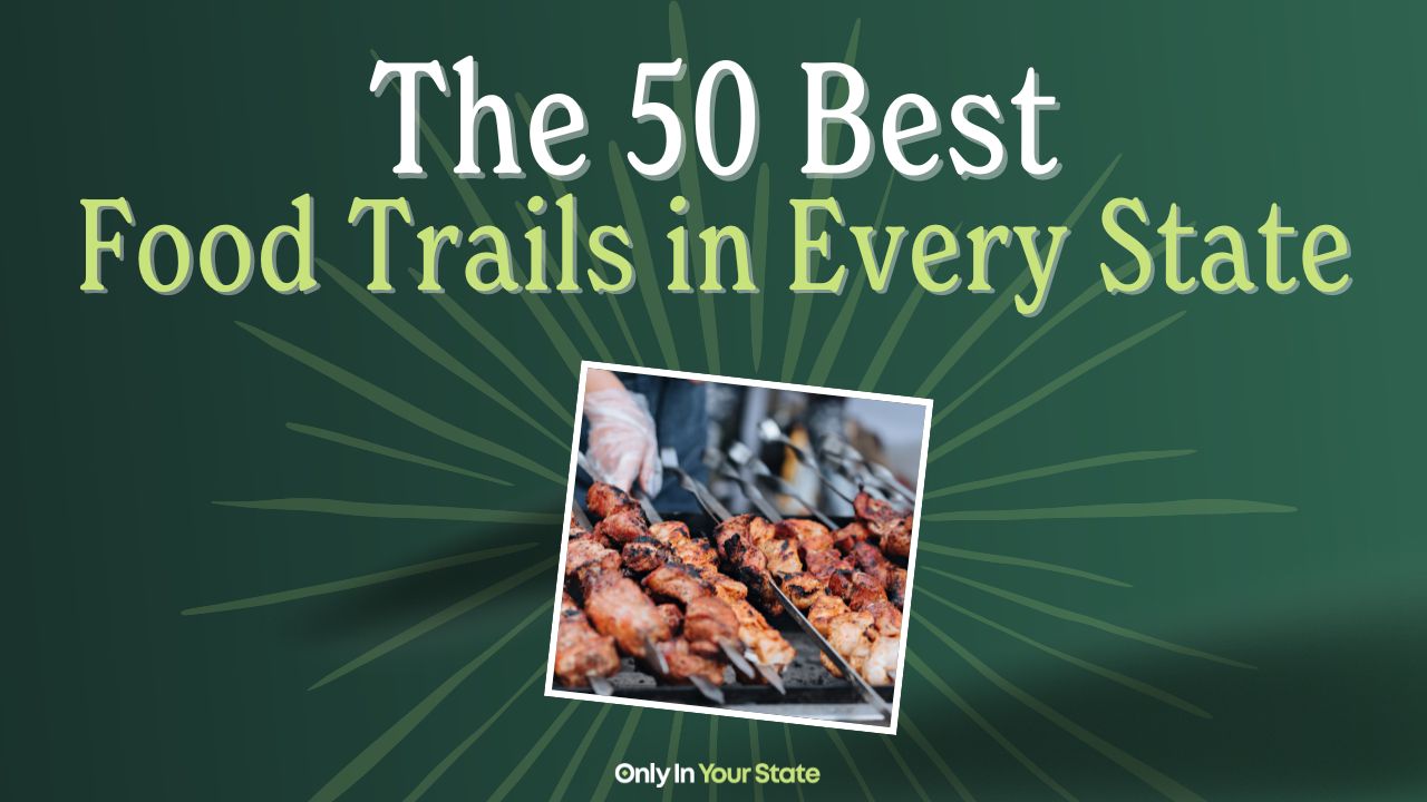 The 50 Best Food and Drink Trails in Every U.S. State | @onlyinyourstate