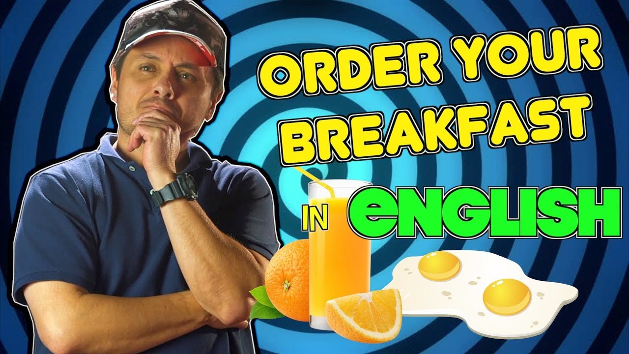 Cómo pedir el desayuno en inglés!