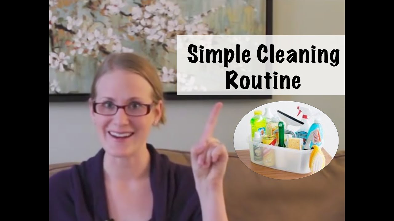 Simple cleaning routine!