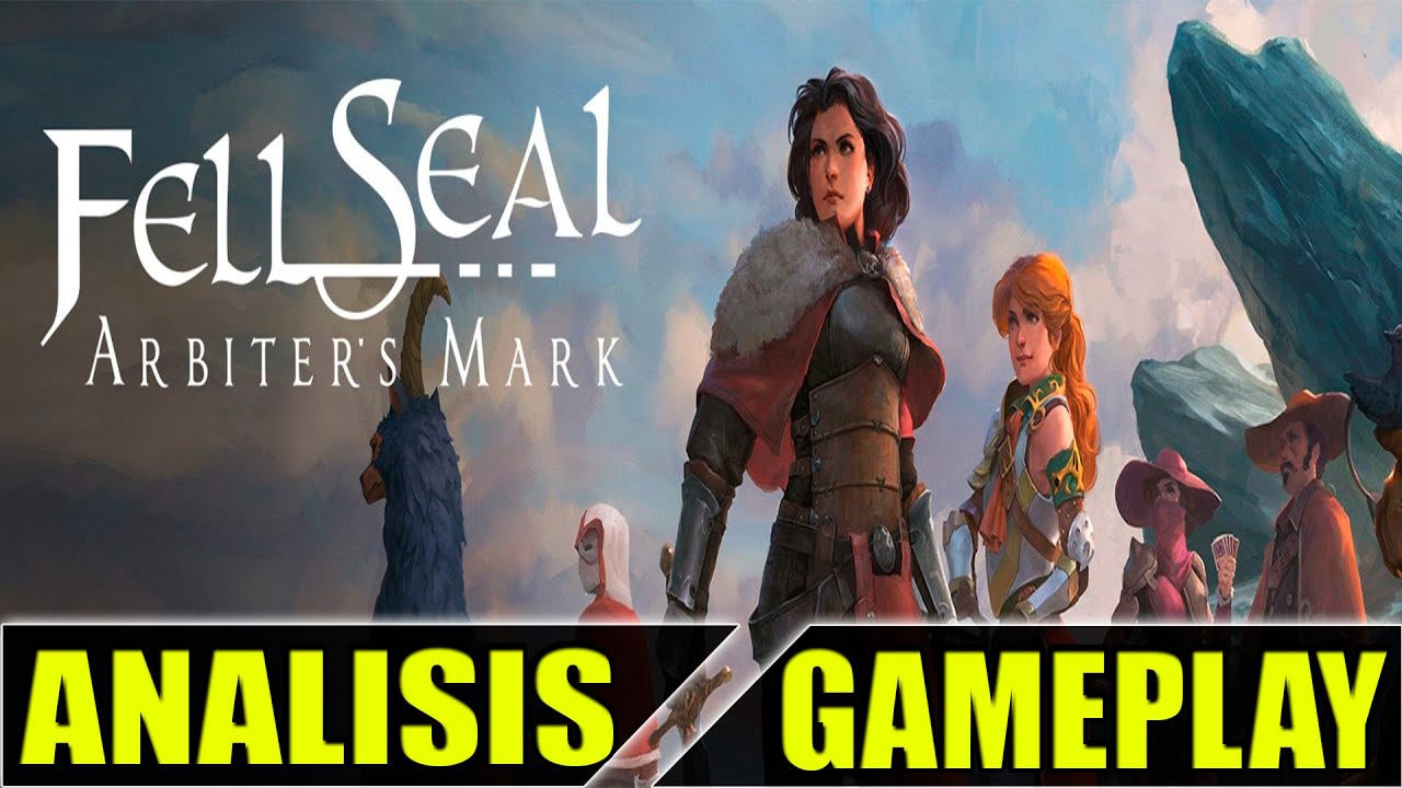 FELL SEAL ARBITER'S MARK - UN RPG CON INTERACCIONES INTERESANTES ...
