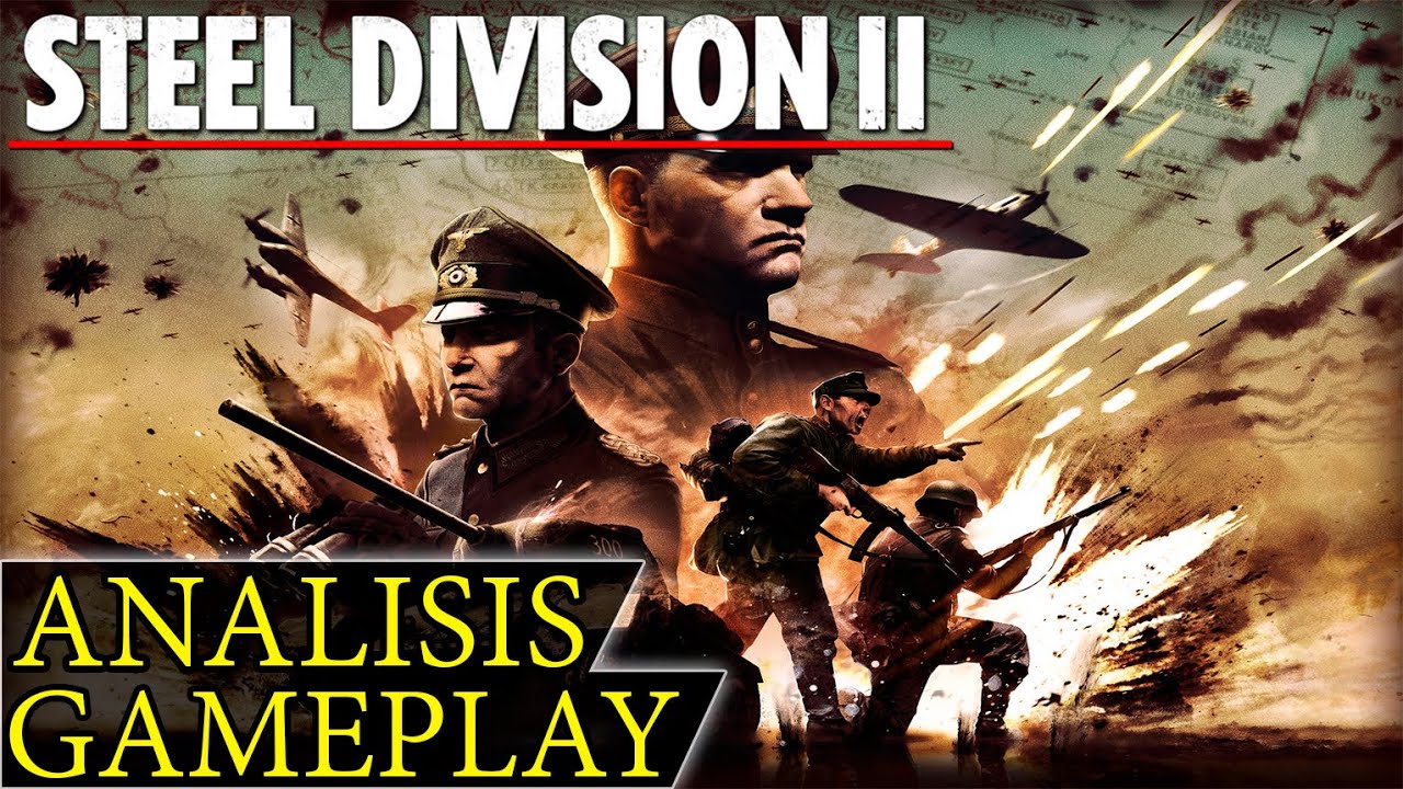 STEEL DIVISION 2 (BETA) - EL MAYOR CAMPO DE BATALLA | ANALISIS GAMEPLAY ...