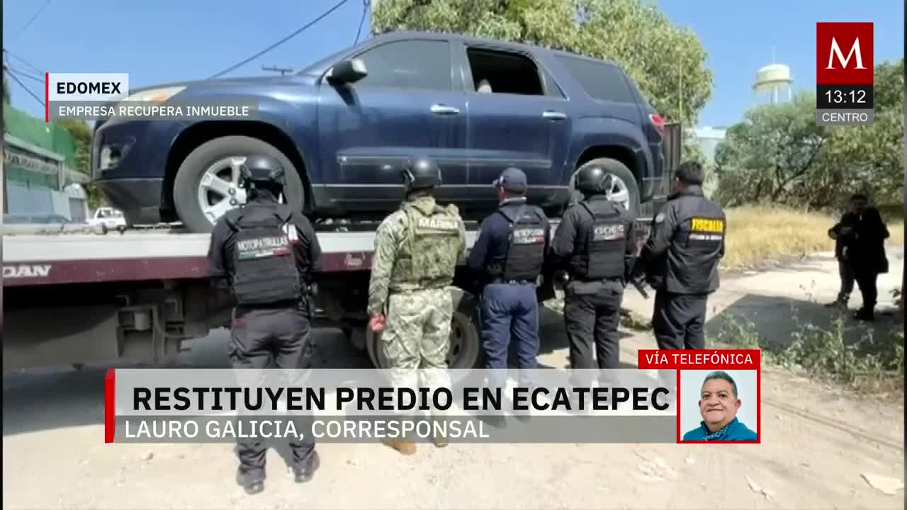 Autoridades restituyen predio invadido en Ecatepec, Estado de México