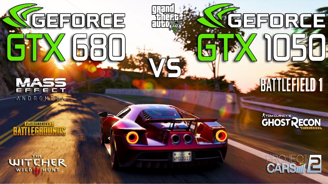GTX 680 vs GTX 1050 test in 7 games